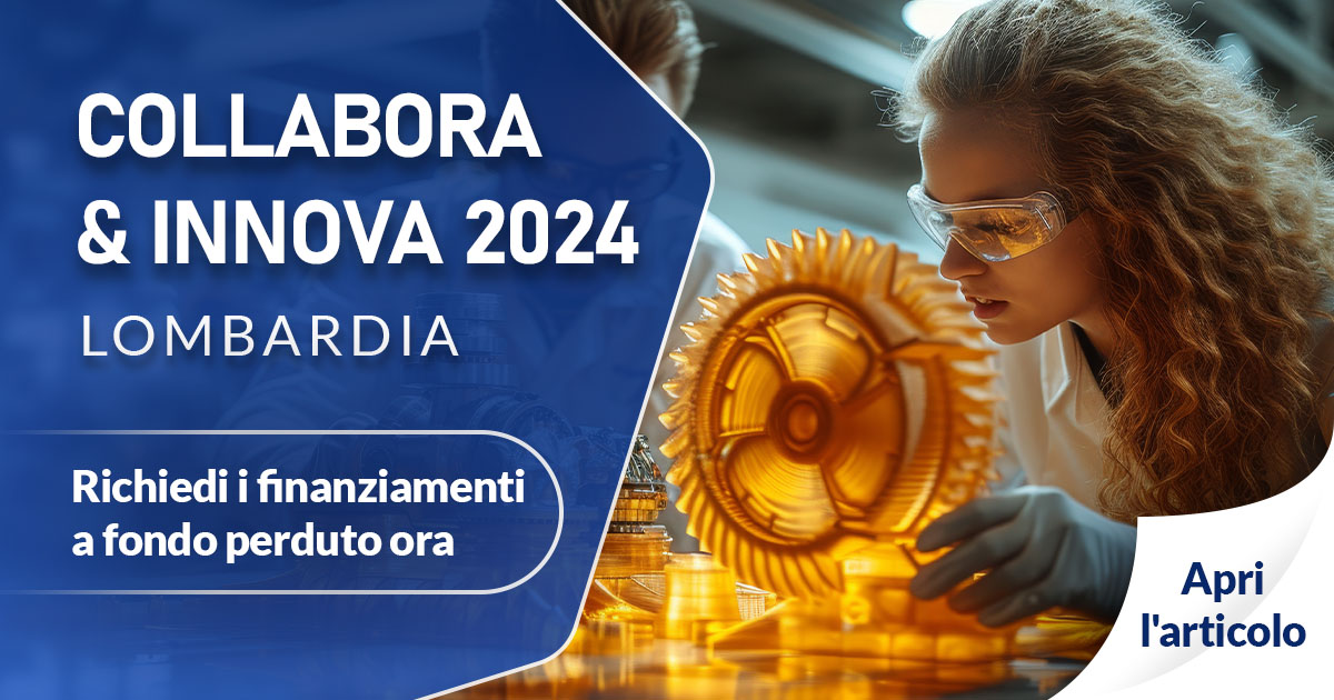 Collabora & Innova Lombardia 2024: richiedi i contributi