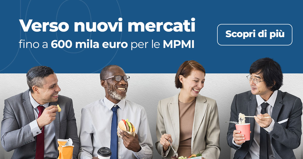 Verso nuovi mercati: fino a 600 mila € per le MPMI